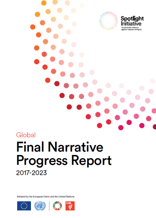 Spotlight Initiative Global Final Narrative Progress Report | Spotlight Initiative